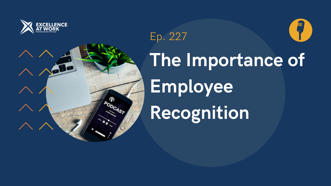 Episode 227: The Importance of Employee Recognition - Brandon Hall